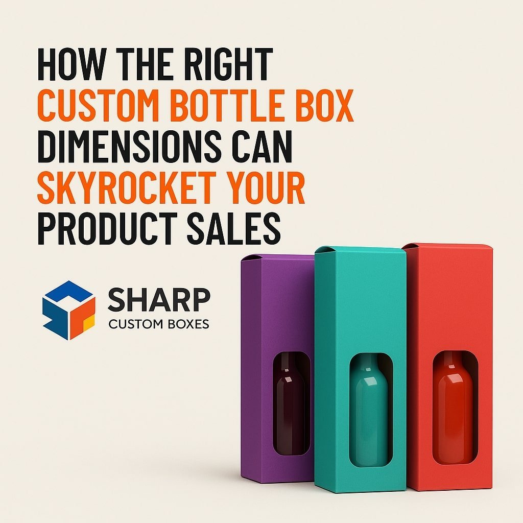 How the Right Custom Bottle Boxes Dimensions Boost Sales | Sharp Custom ...